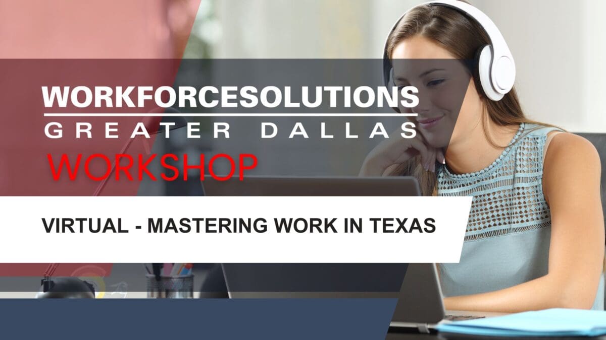 Virtual - Mastering Work In Texas - Workforce Solutions Greater Dallas