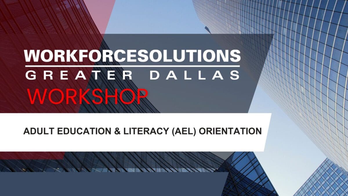 AEL (Adult Education and Literacy) Orientation - Workforce Solutions ...