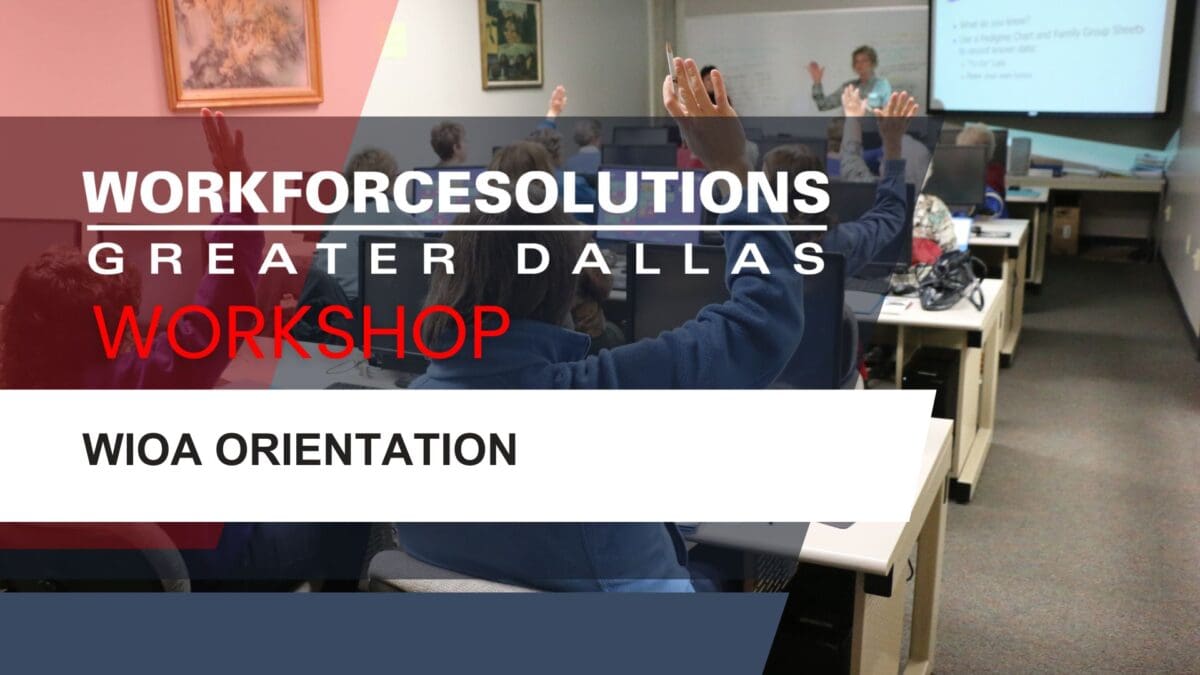 WIOA Orientation - Workforce Solutions Greater Dallas